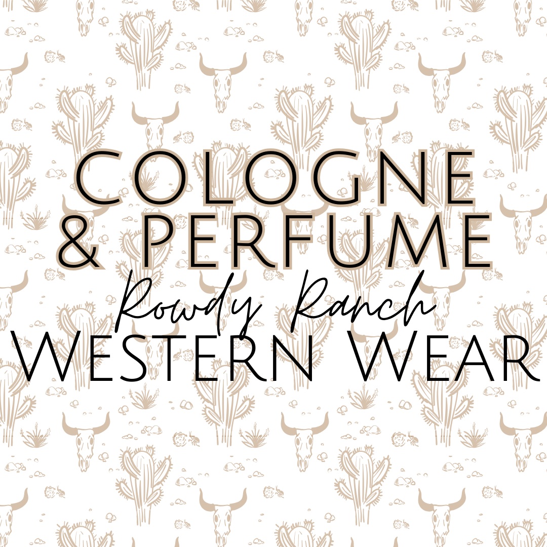 Cologne & Perfume – Rowdy Ranch